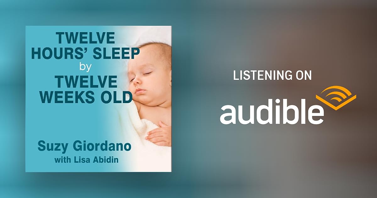 Twelve Hours Sleep By Twelve Weeks Old By Suzy Giordano Lisa Abidin twelve-hours-sleep-by-twelve-weeks-old-by-suzy-giordano-lisa-abidin